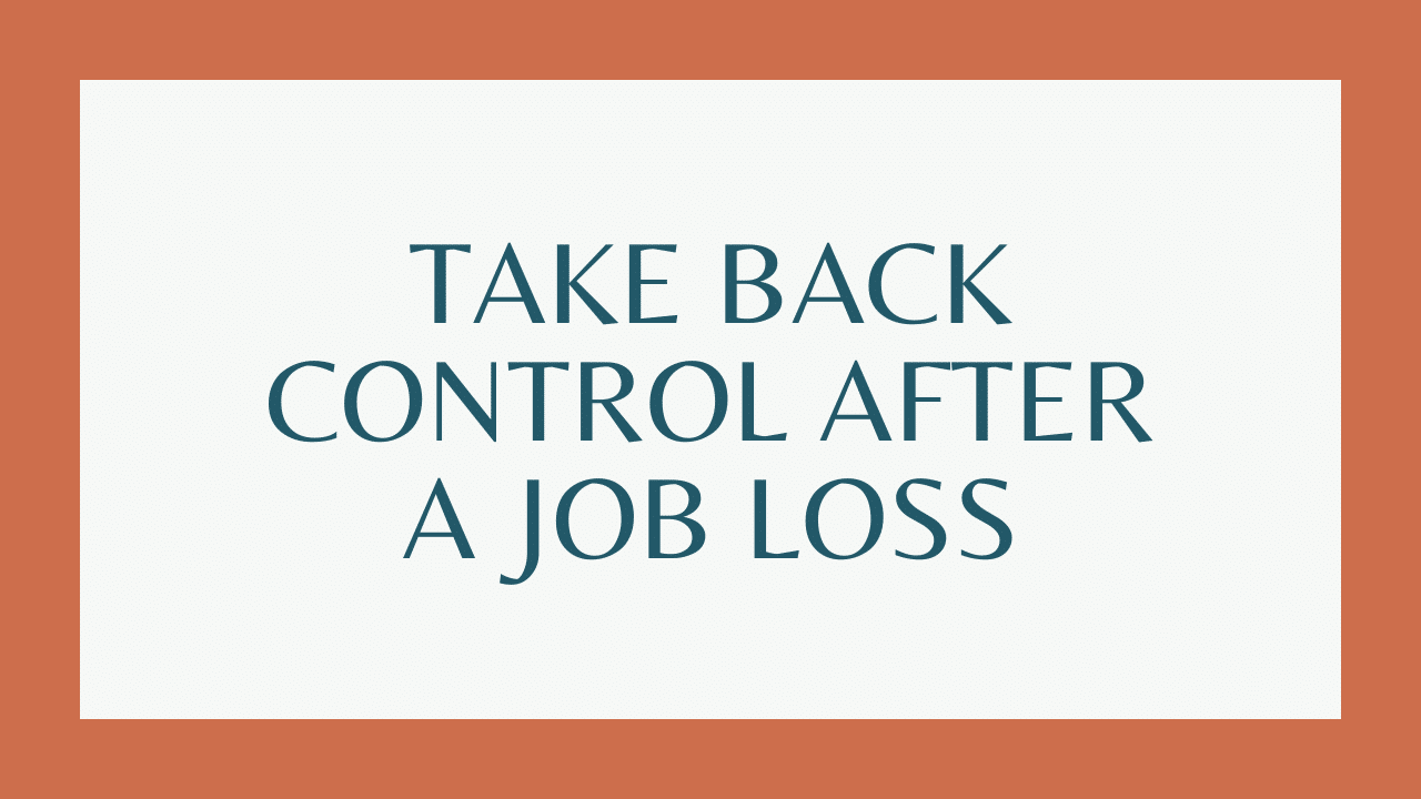 Take Back Control After a Job Loss - Digital Experience Academy